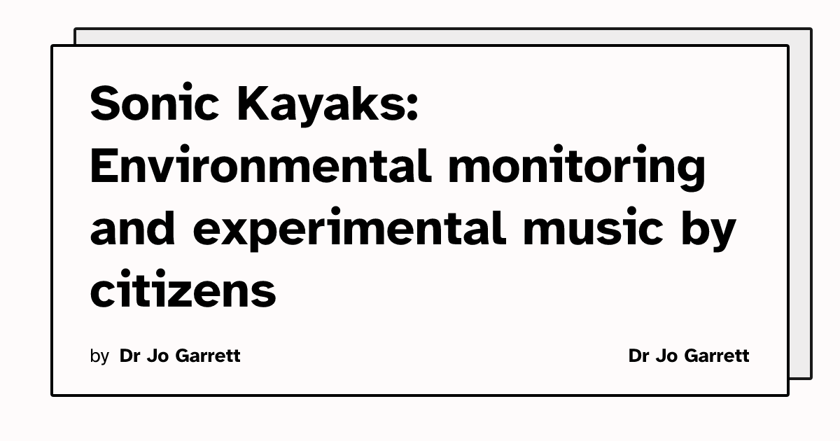Sonic Kayaks: Environmental monitoring and experimental music by ...
